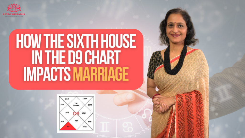 How the Sixth House in the D9 Chart Impacts Marriage