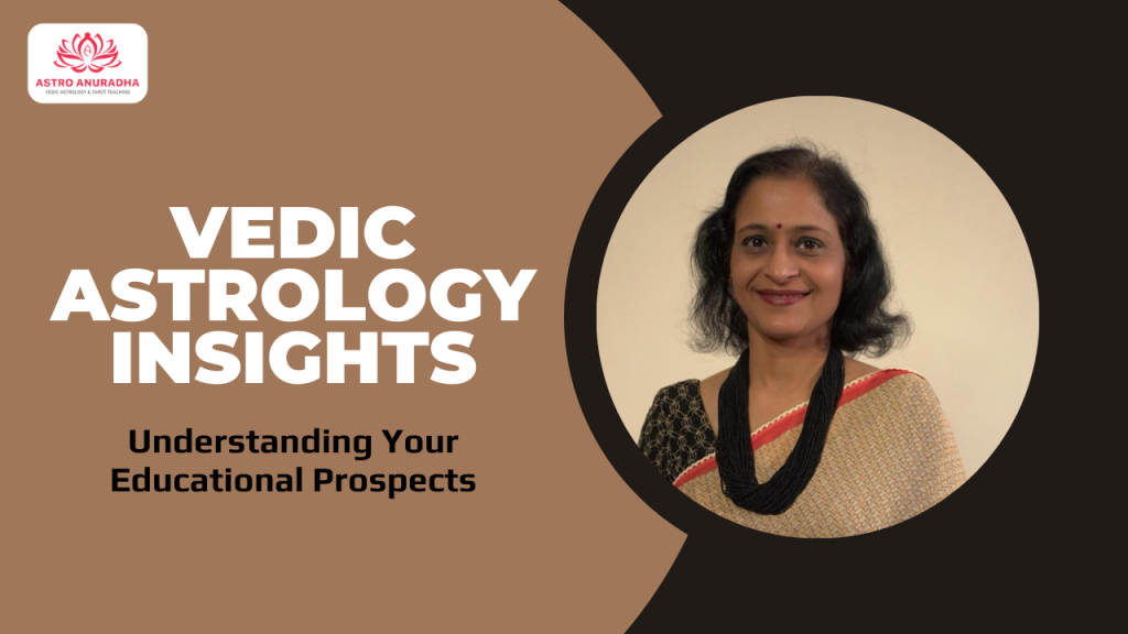 Vedic Astrology Insights: Understanding Your Educational Prospect